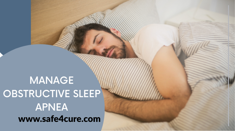 How to Manage Obstructive Sleep Apnea Naturally and Effectively